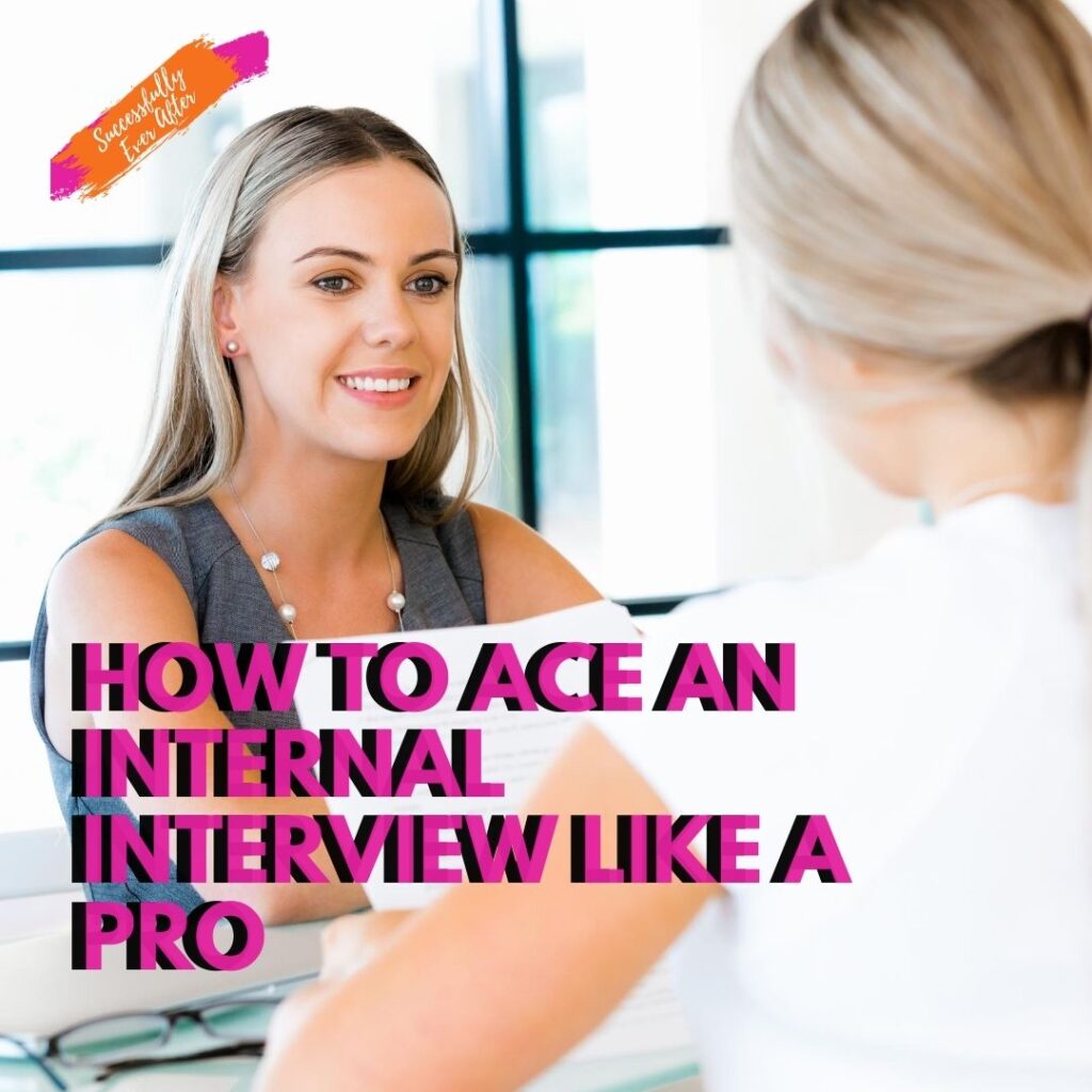 How To Ace An Internal Interview Like A Pro Chellie Phillips