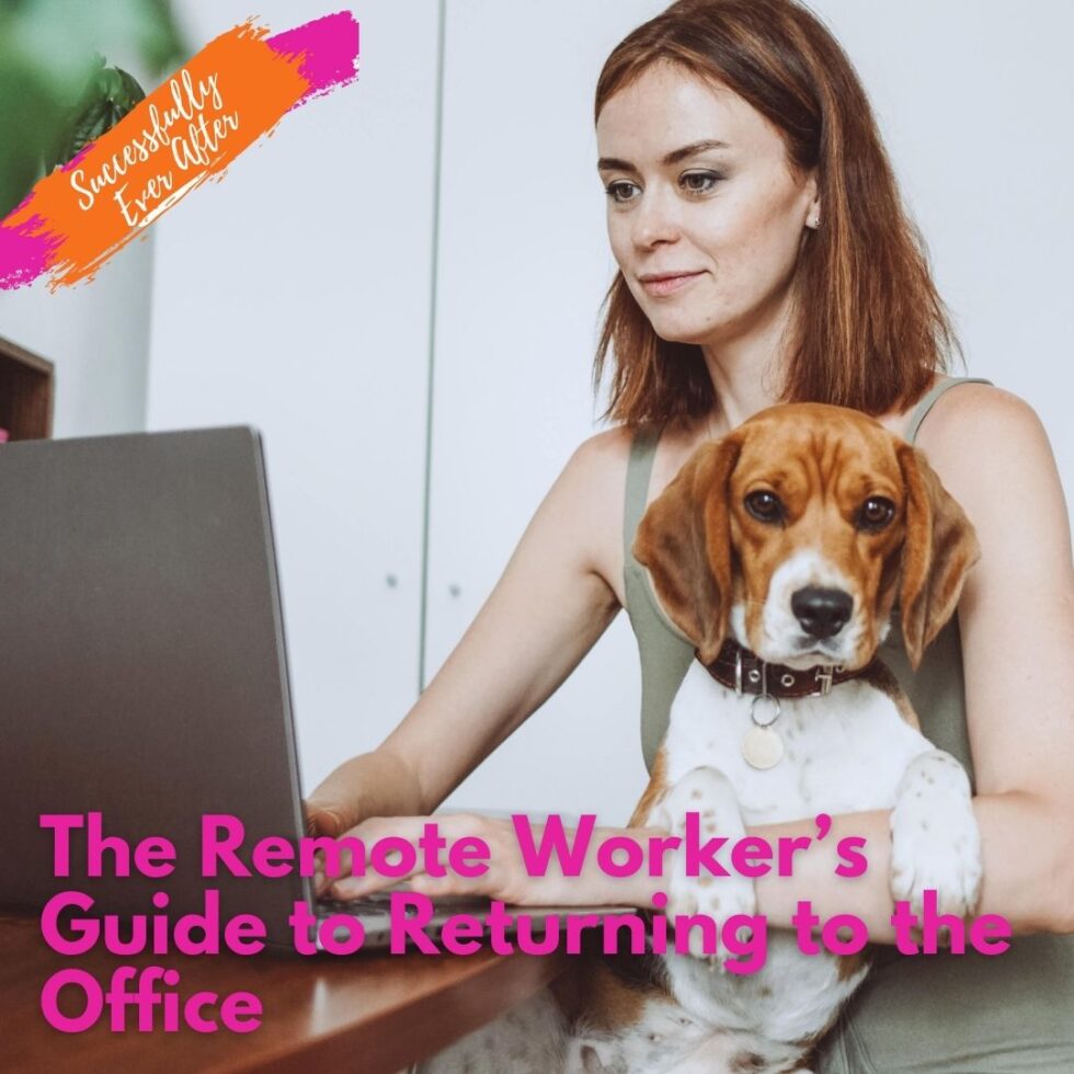 The Remote Worker’s Guide to Returning to the Office - Chellie Phillips