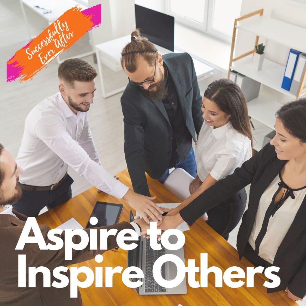 Top 4 Reasons Why You Should Aspire to Inspire Others - Chellie Phillips
