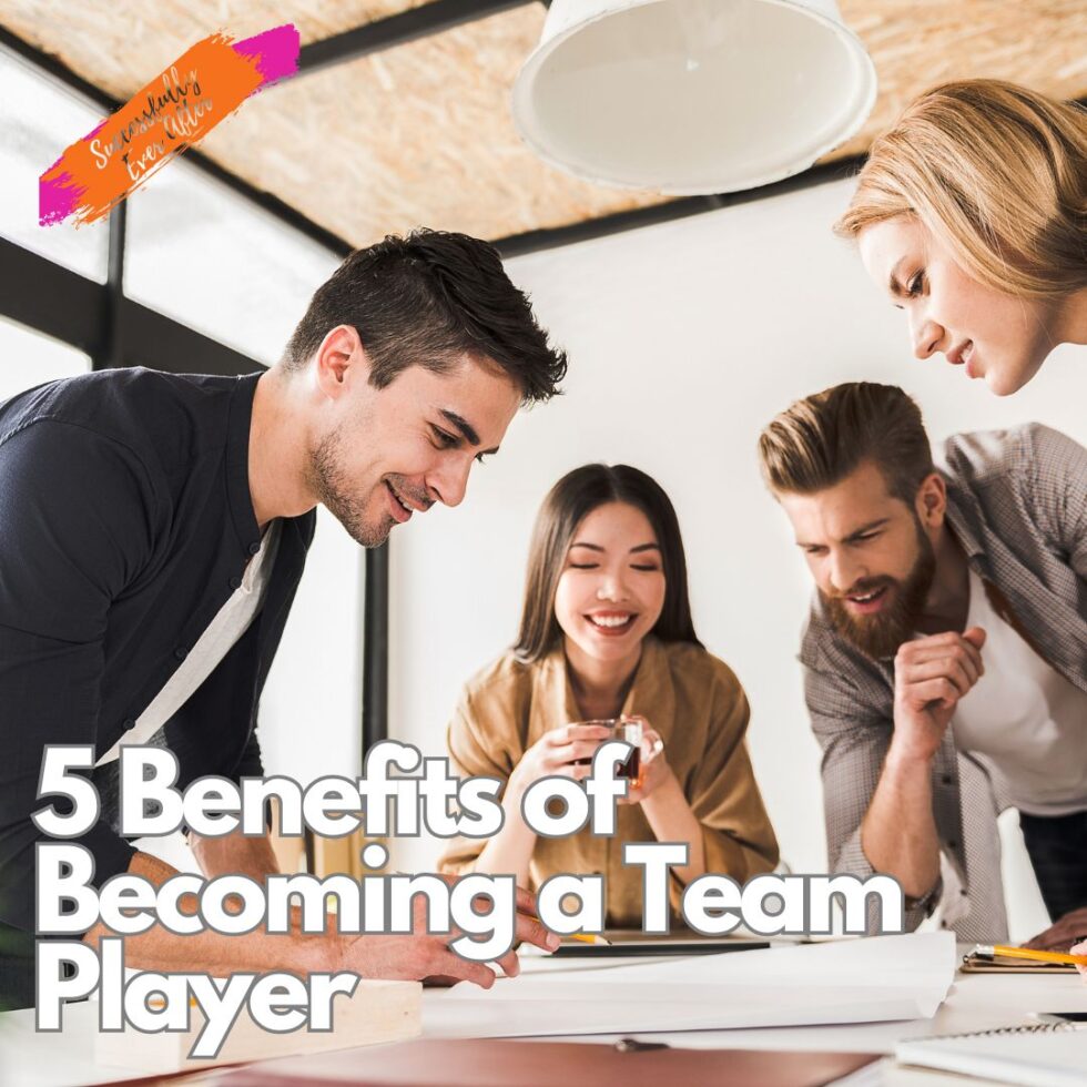 5 Benefits of Becoming a Team Player - Chellie Phillips