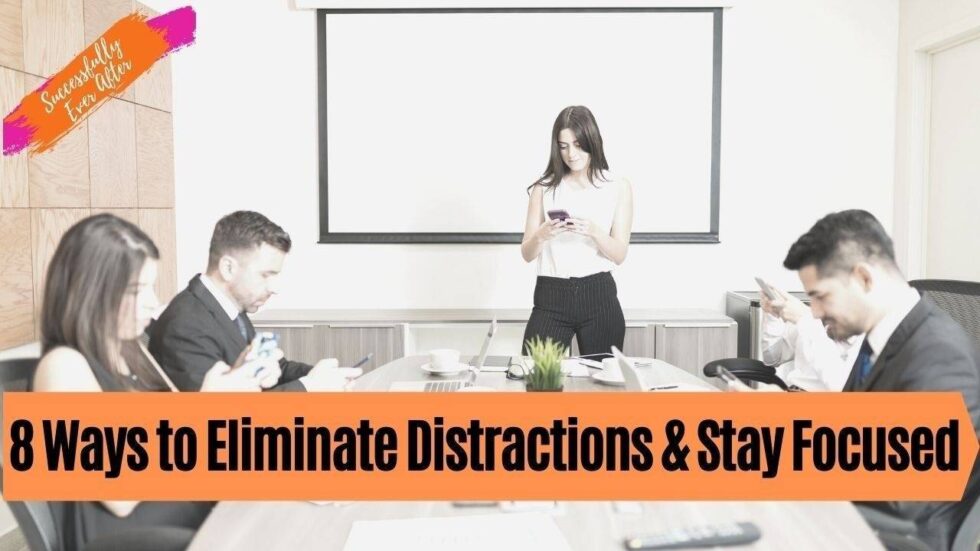 2. 8 Ways to Eliminate Distractions and Stay Focused - Chellie Phillips