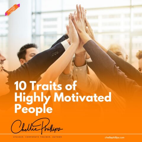 10 Traits of Highly Motivated People - Chellie Phillips